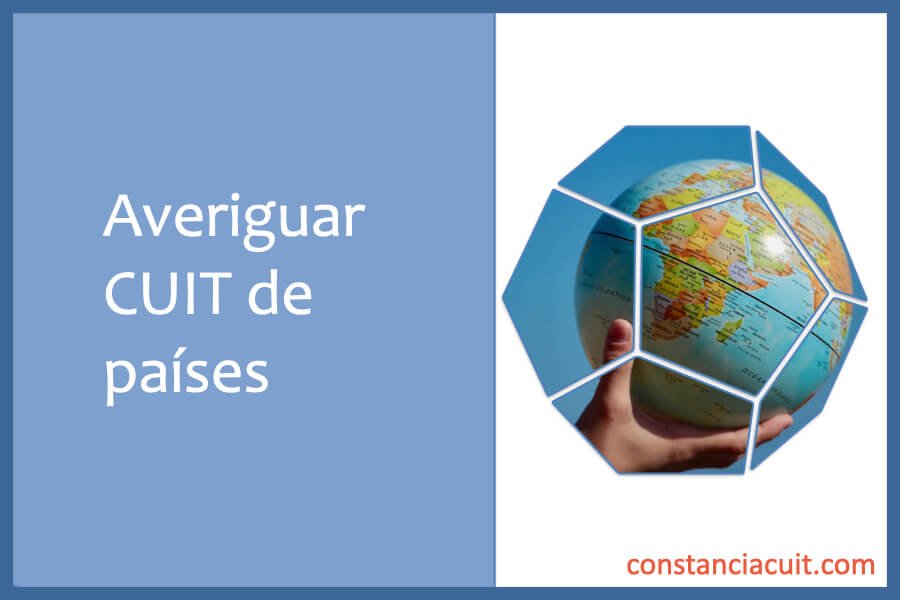 CUIT de países (Lista Completa y actualizada 2022)